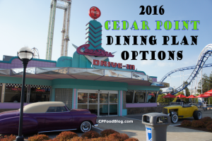 2016 Cedar Point Dining Plan Options - FUN Food Blog