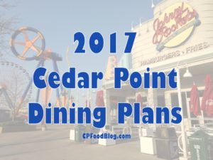 2017 Cedar Point Dining Plans - FUN Food Blog