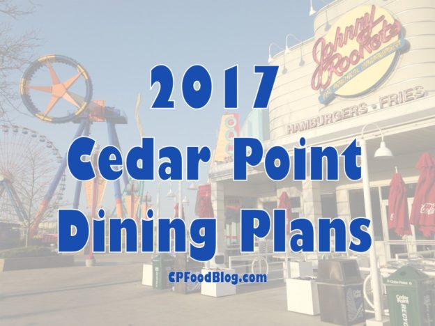 2017 Cedar Point Dining Plans - FUN Food Blog