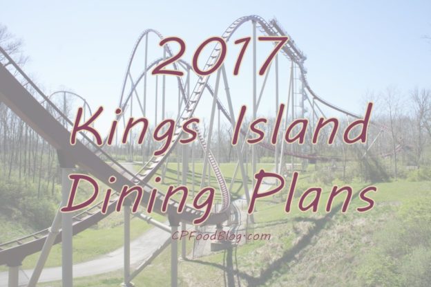 2017 Kings Island Dining Plans - FUN Food Blog